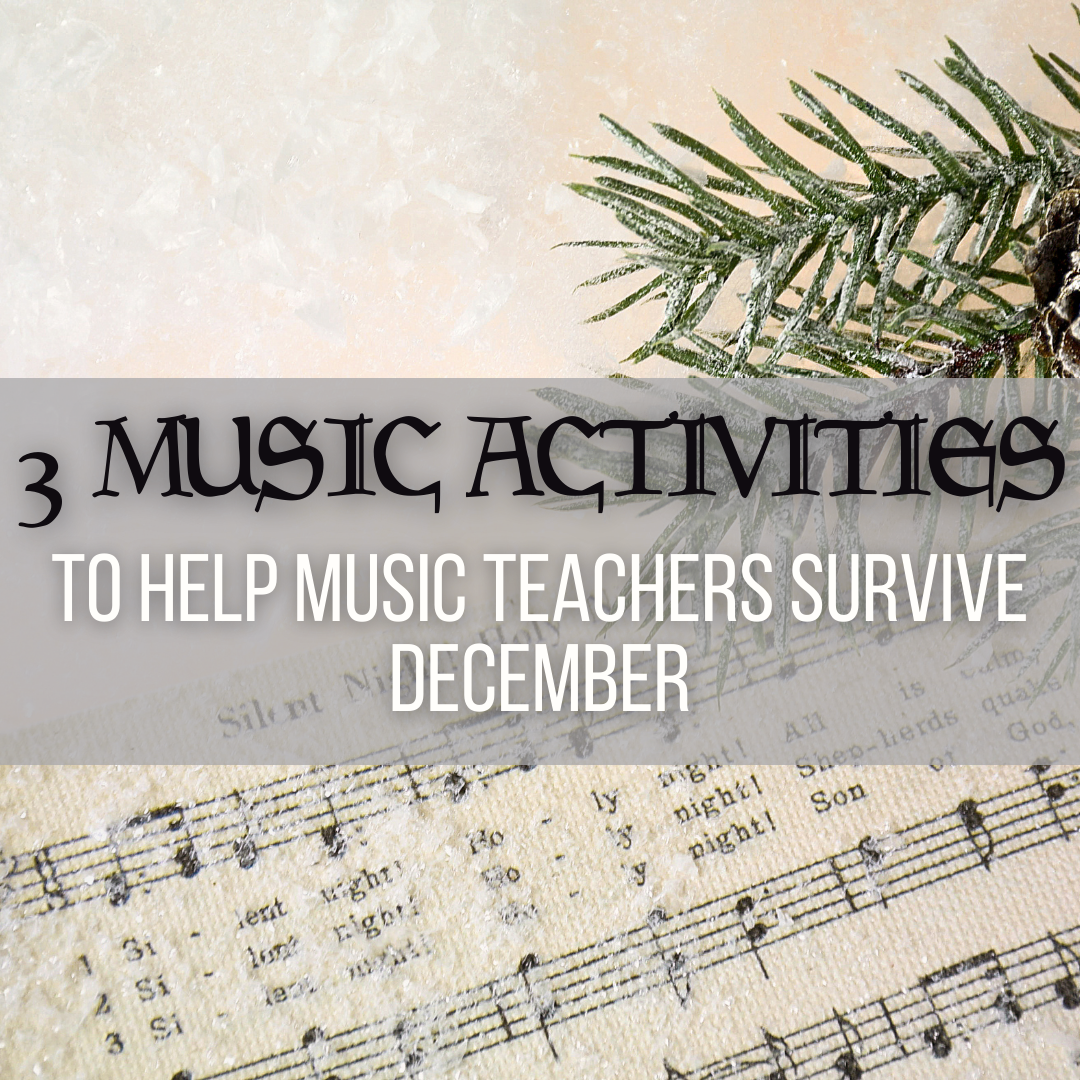3 Music Activities To Help You Survive December - Magic of Music Ed