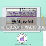 Teaching Sol and Mi - A FREE Music Lesson! - Magic of Music Ed