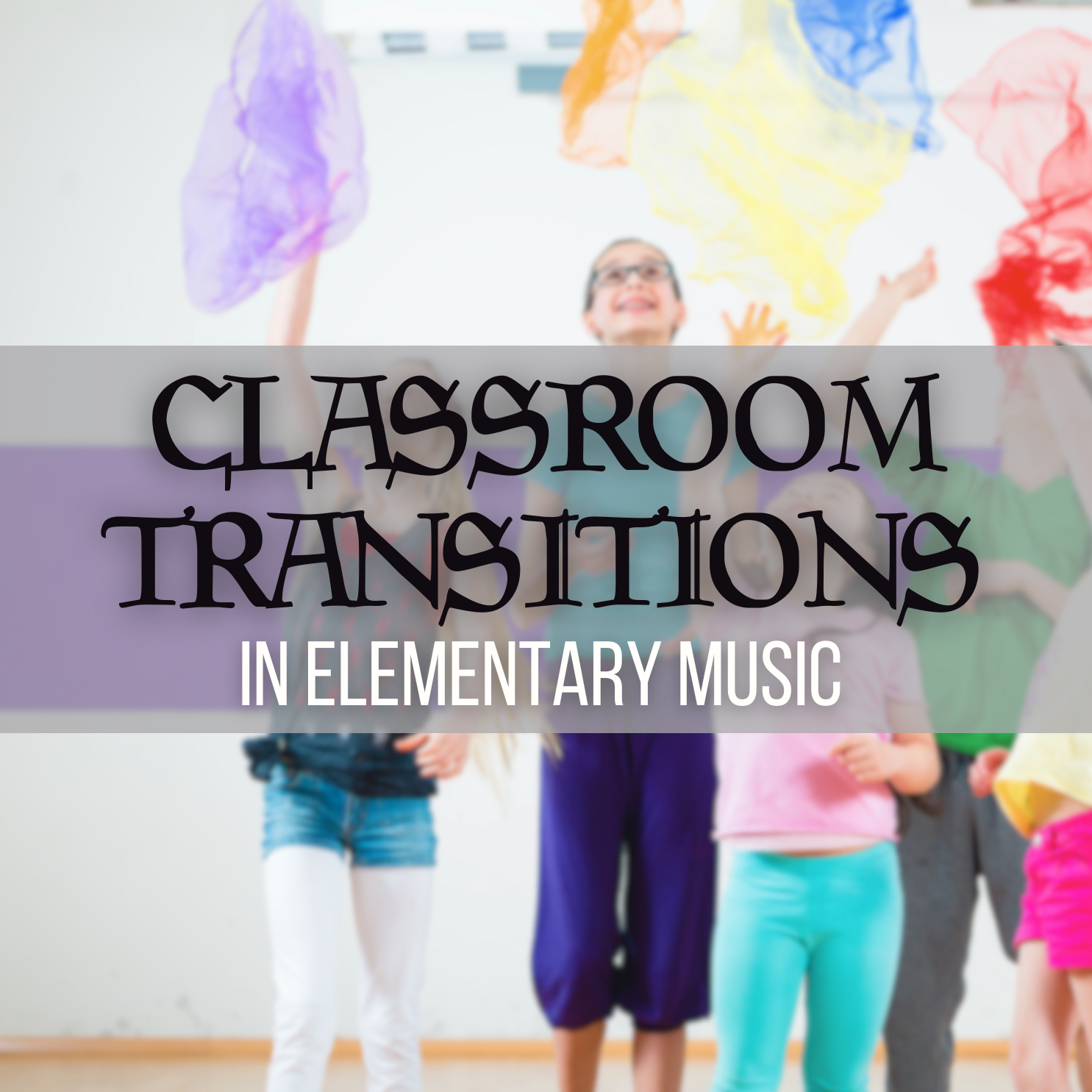 Classroom Transitions in Elementary Music - Magic of Music Ed