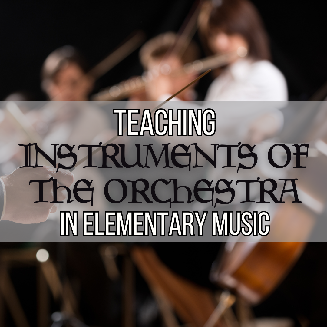 Teaching Instruments of the Orchestra in Elementary Music - Magic of ...
