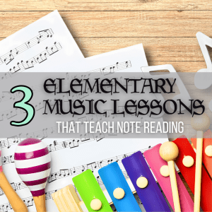 3 Elementary Music Lessons That Teach Note Reading - Magic of Music Ed